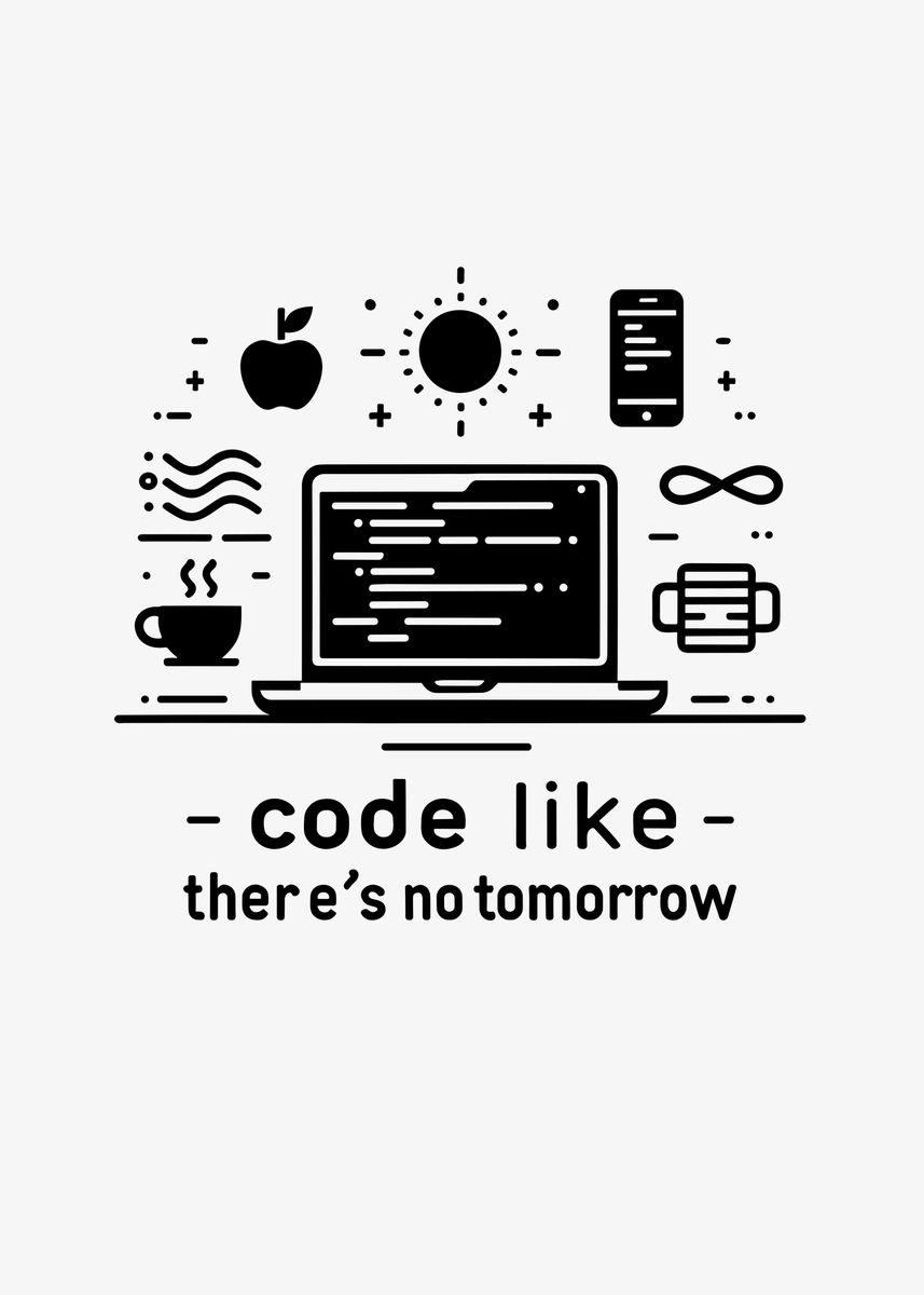 'Code Like Theres No' Poster, picture, metal print, paint by Francois ...