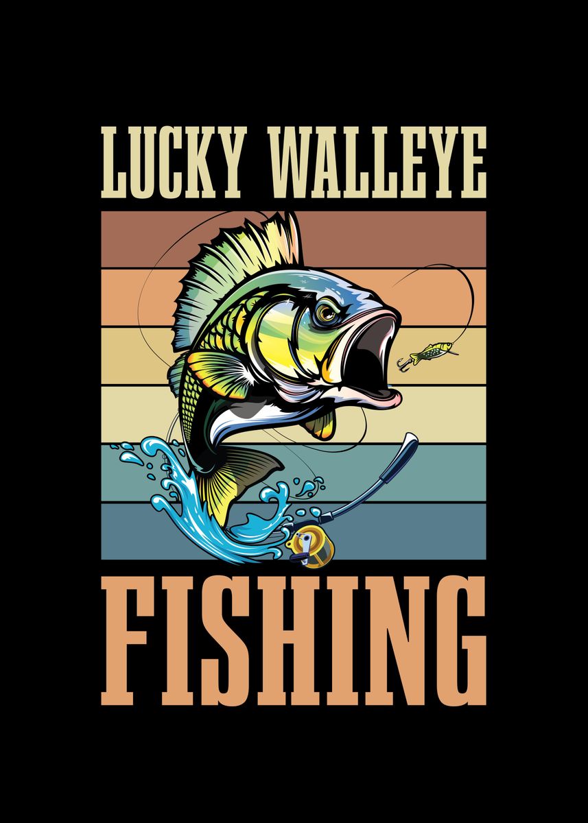 'Lucky Walleye Fishing for' Poster, picture, metal print, paint by ML ...