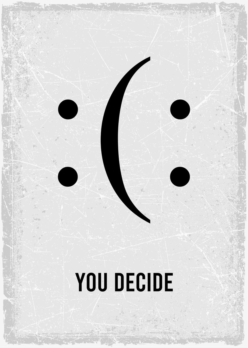 'you decide' Poster, picture, metal print, paint by Bestselling cool ...