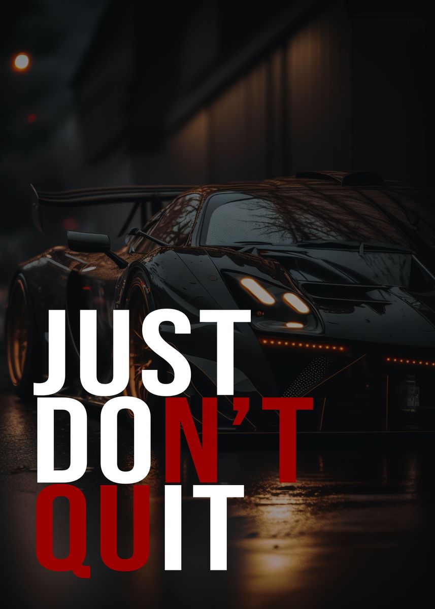 'Just dont quit' Poster, picture, metal print, paint by Designersen ...