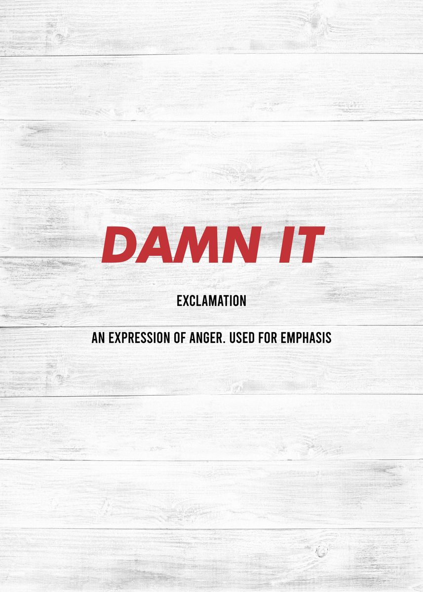 'damn it' Poster, picture, metal print, paint by Top Collection Metalic ...