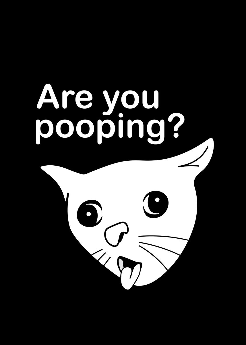 'Are you pooping' Poster, picture, metal print, paint by WallArt | Displate