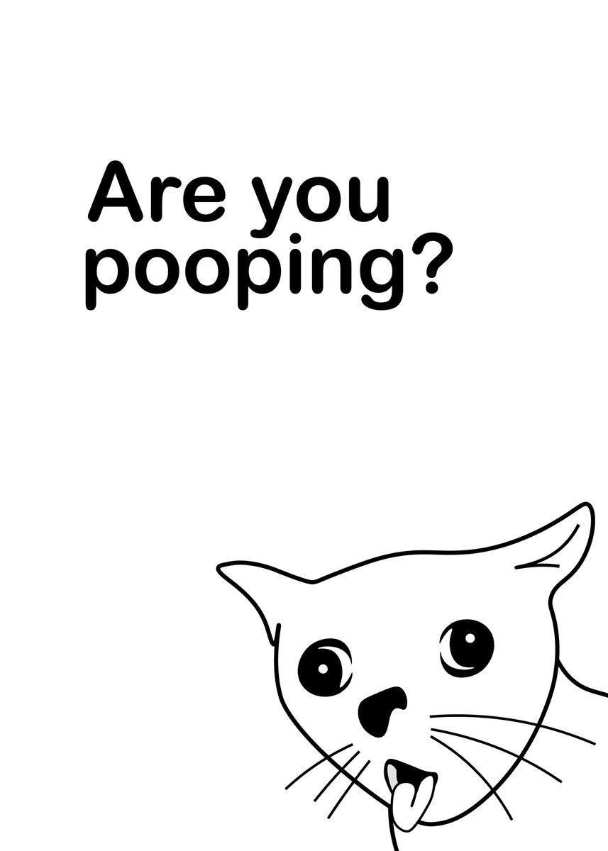 'Are you pooping' Poster, picture, metal print, paint by WallArt | Displate