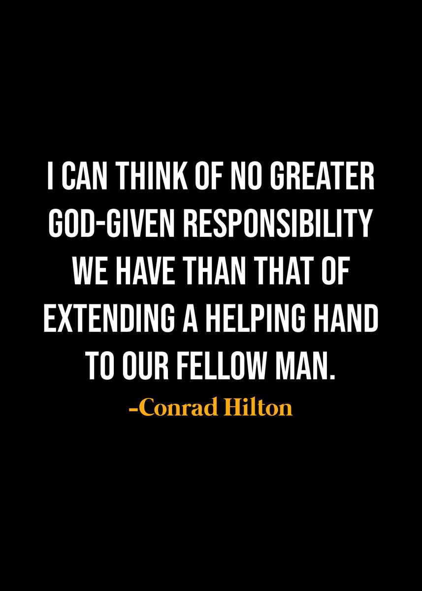 'Conrad Hilton Quotes ' Poster, picture, metal print, paint by NOHARA ...