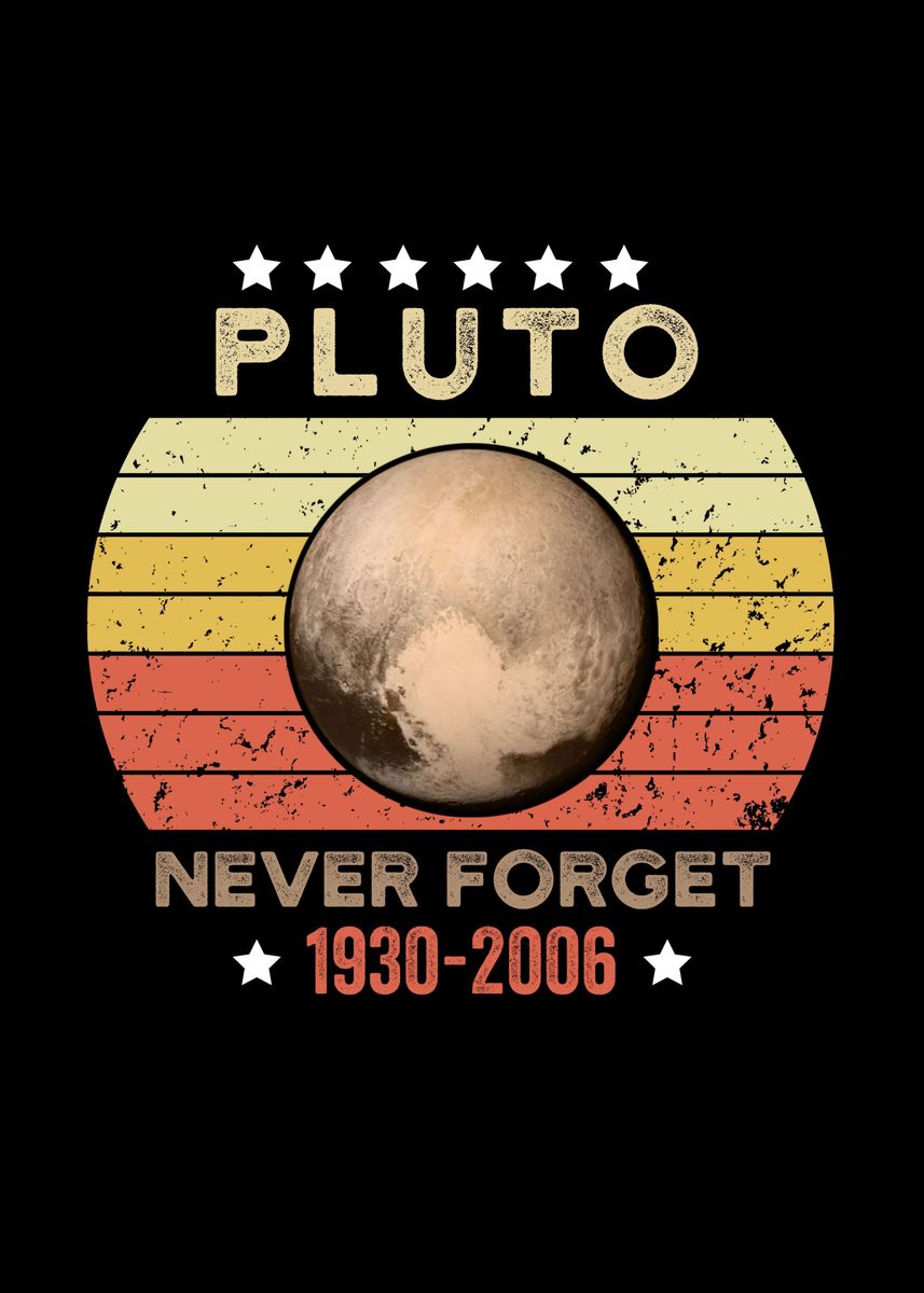 ' never forget pluto' Poster, picture, metal print, paint by teehowa ...