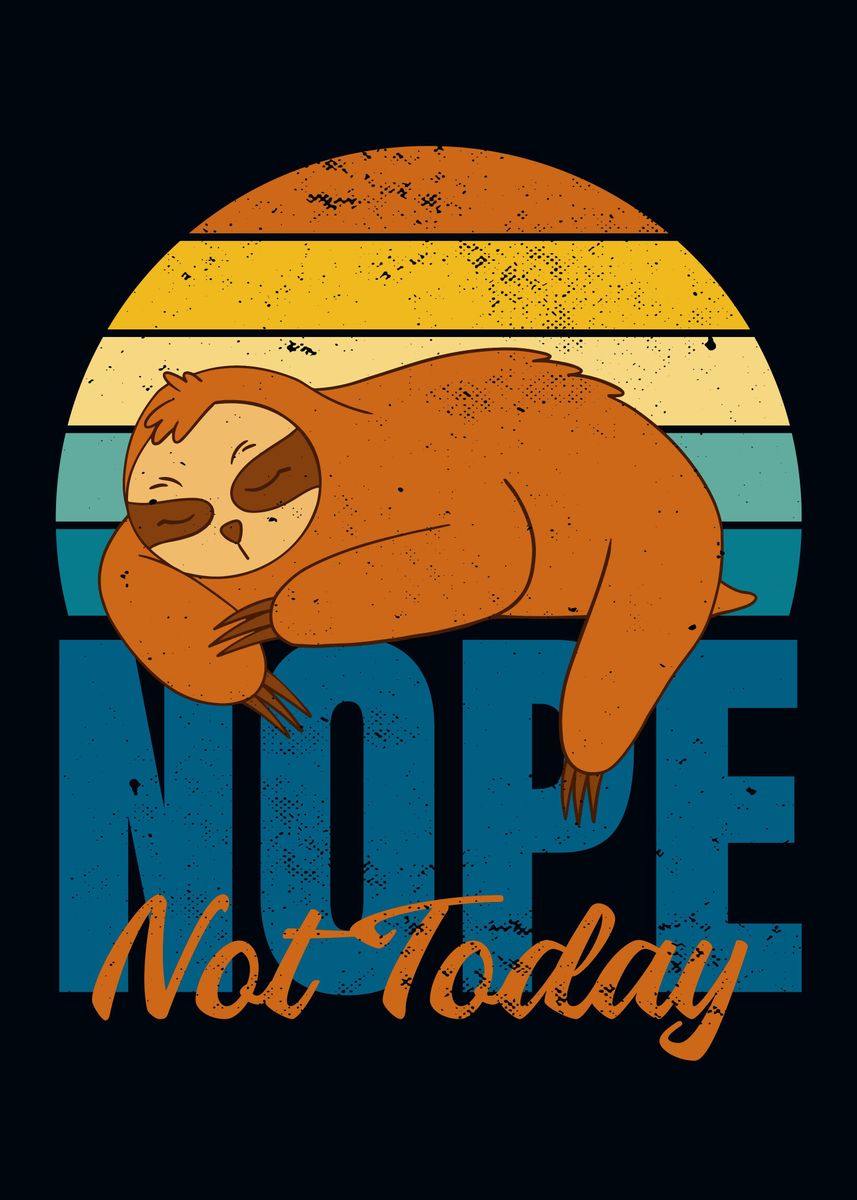 'Nope Not Today' Poster, picture, metal print, paint by Adam | Displate