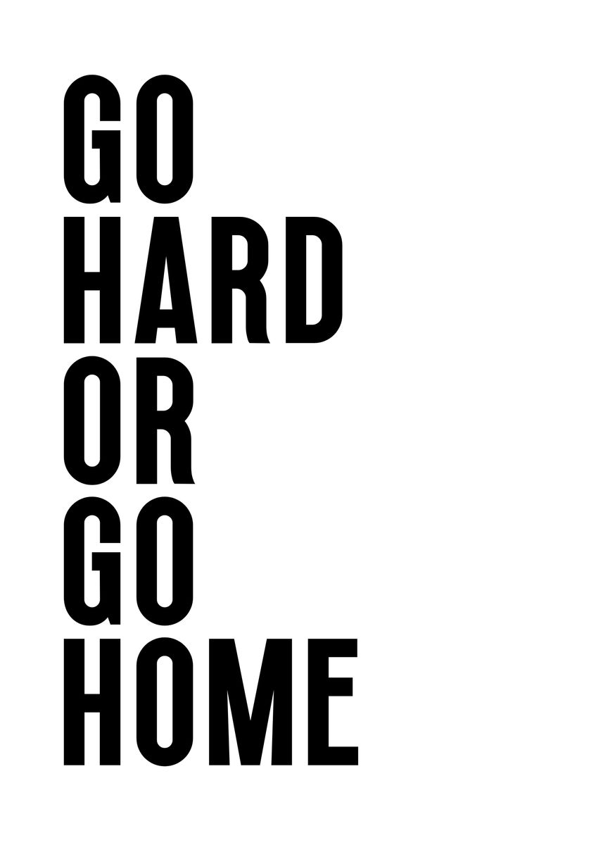 'Go hard or go home' Poster, picture, metal print, paint by Wezt Studio ...