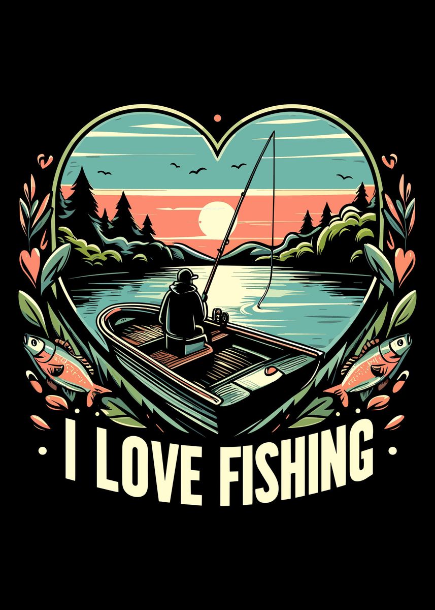 'I Love Fishing' Poster, picture, metal print, paint by Ba Ab | Displate