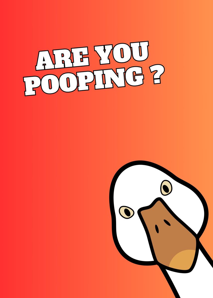 'duck funny are you pooping' Poster, picture, metal print, paint by ...