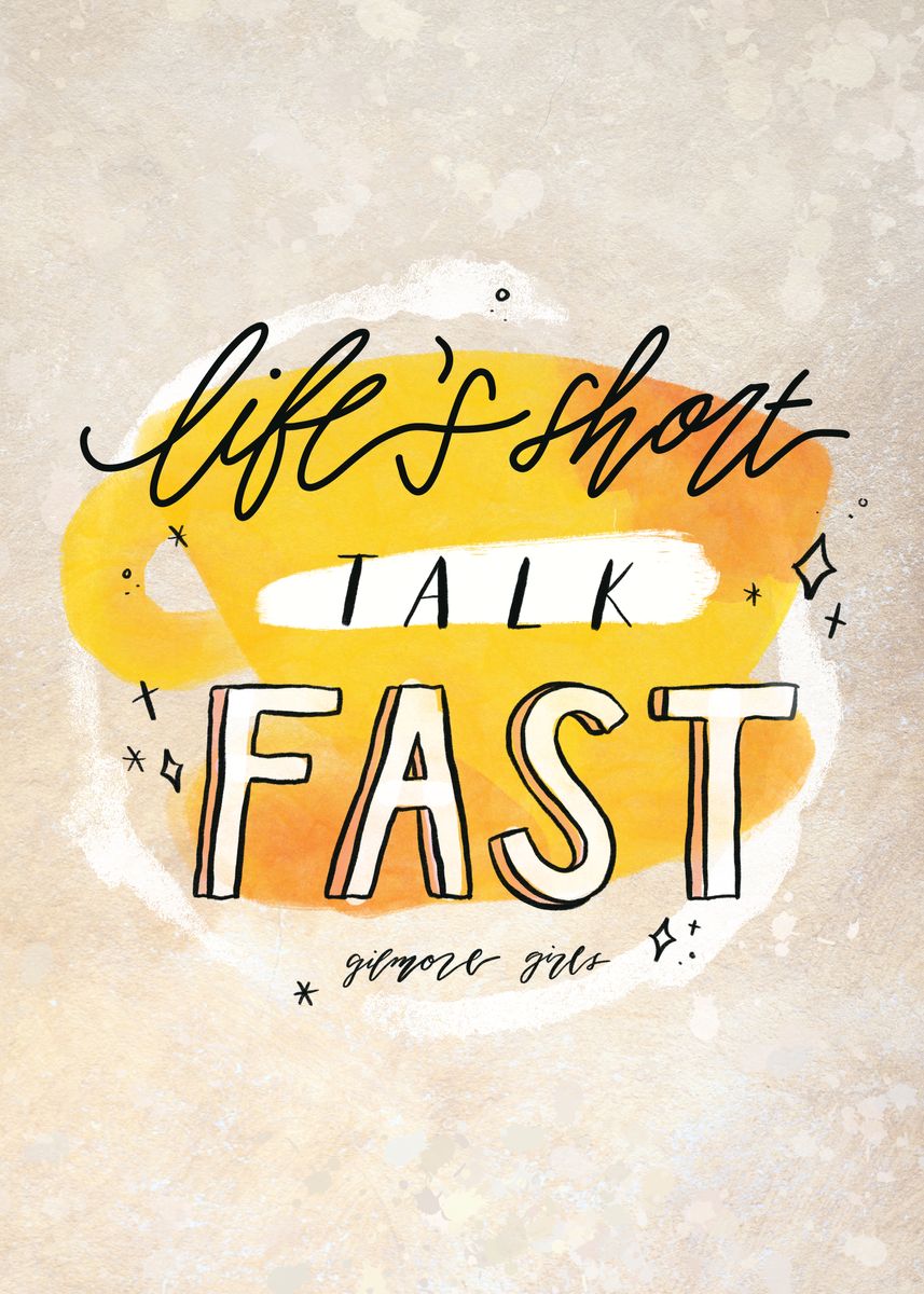 'Life's Short Talk Fast' Poster, picture, metal print, paint by Gilmore ...