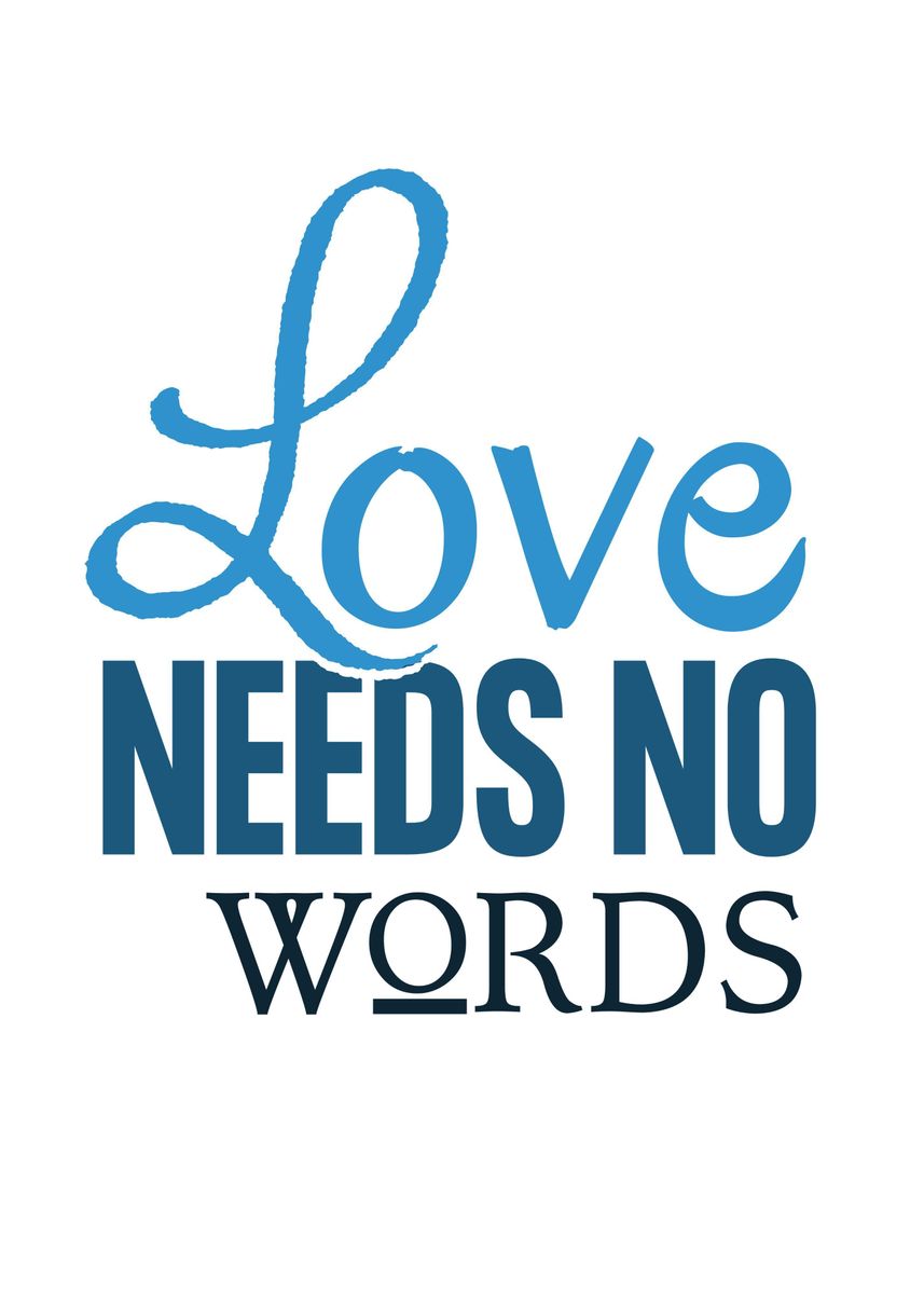 'love needs no words ' Poster, picture, metal print, paint by teehowa ...