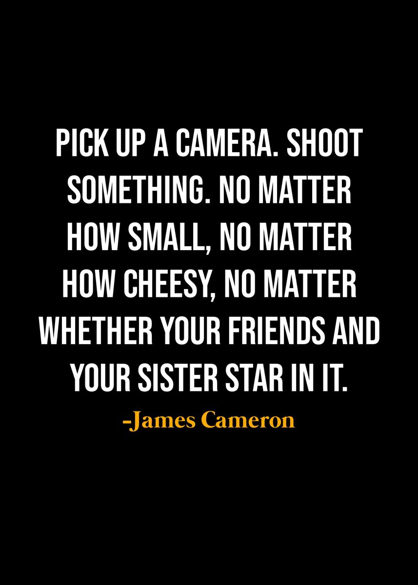 'James Cameron Quotes ' Poster, picture, metal print, paint by NOHARA ...