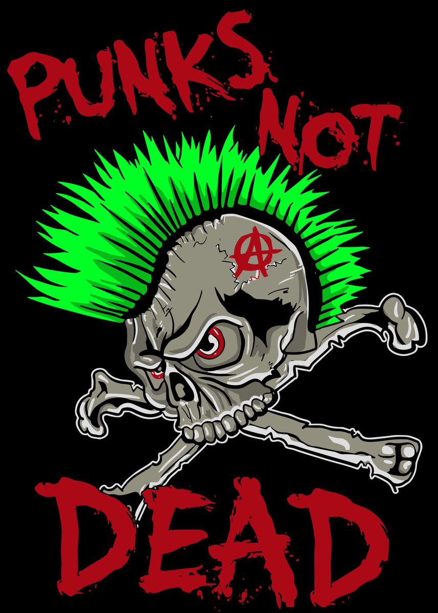 'Punks not Dead' Poster, picture, metal print, paint by Golden Age ...