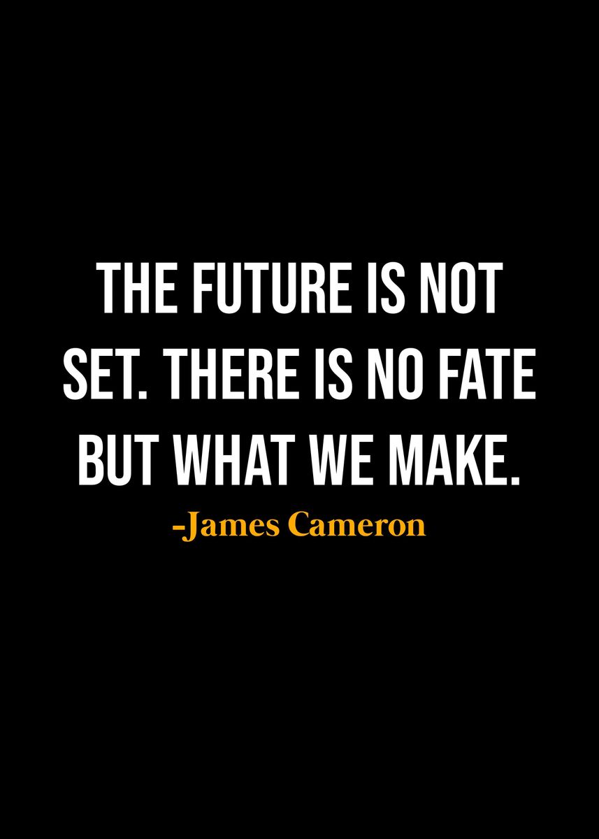 'James Cameron Quotes ' Poster, picture, metal print, paint by NOHARA ...