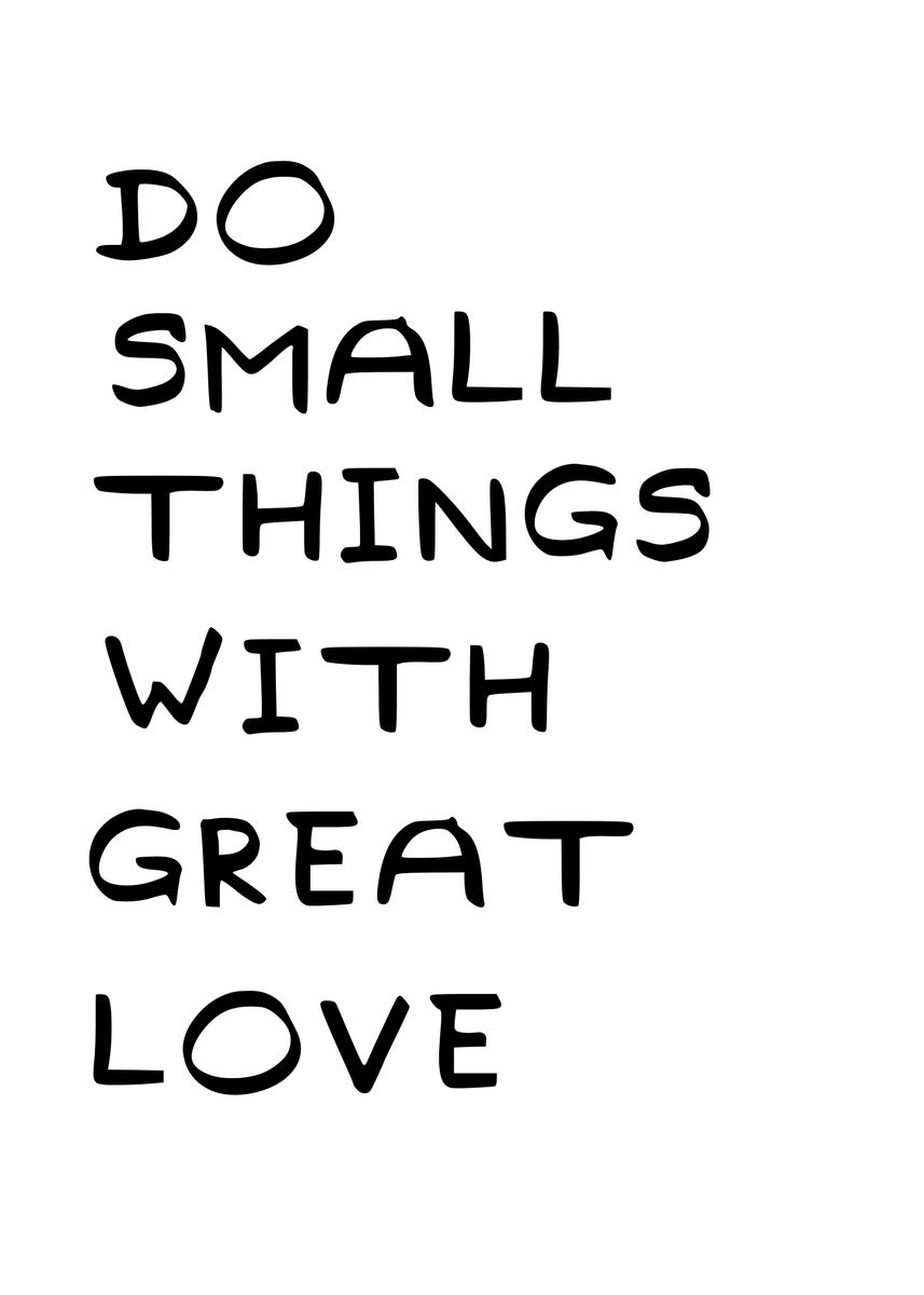 'Do little things' Poster, picture, metal print, paint by EDSON RAMOS ...