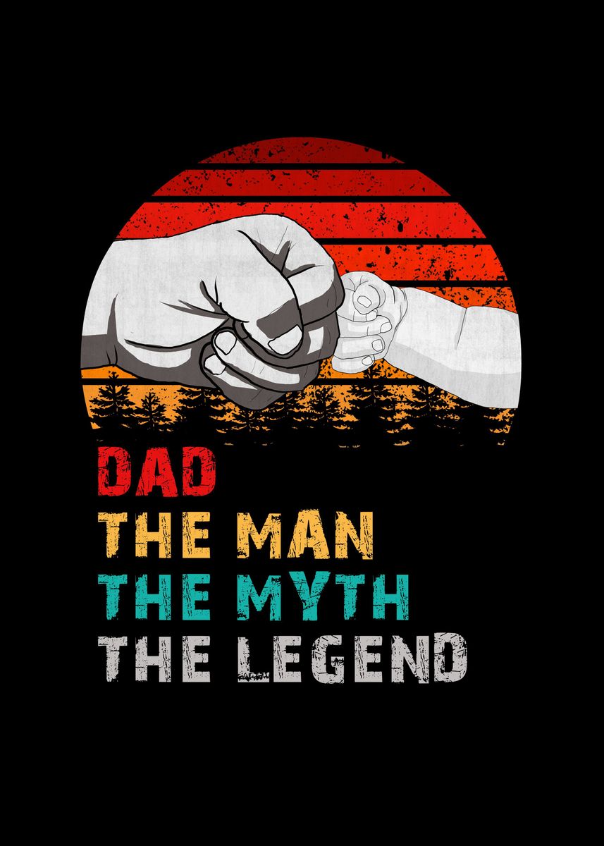 'dad the man myth legend' Poster, picture, metal print, paint by Yacoub ...