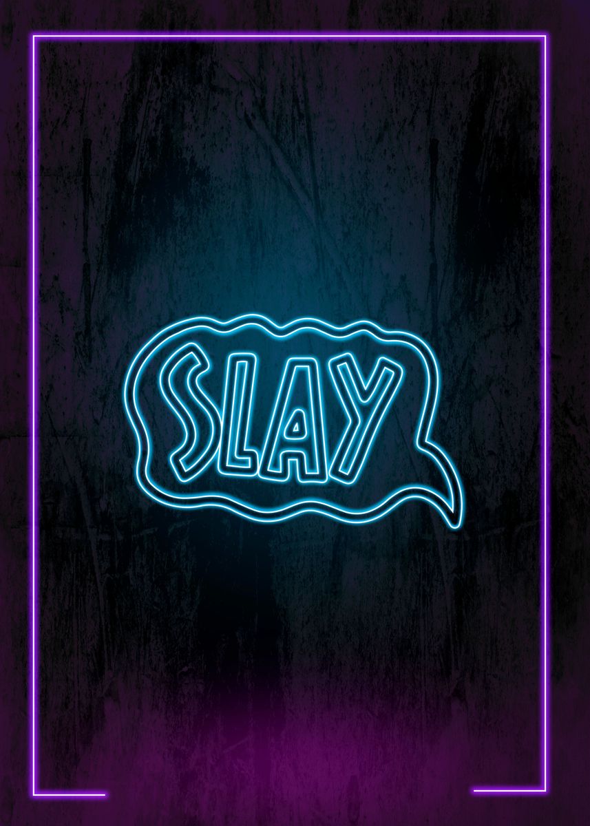 'Slay' Poster, picture, metal print, paint by Trending Collections ...