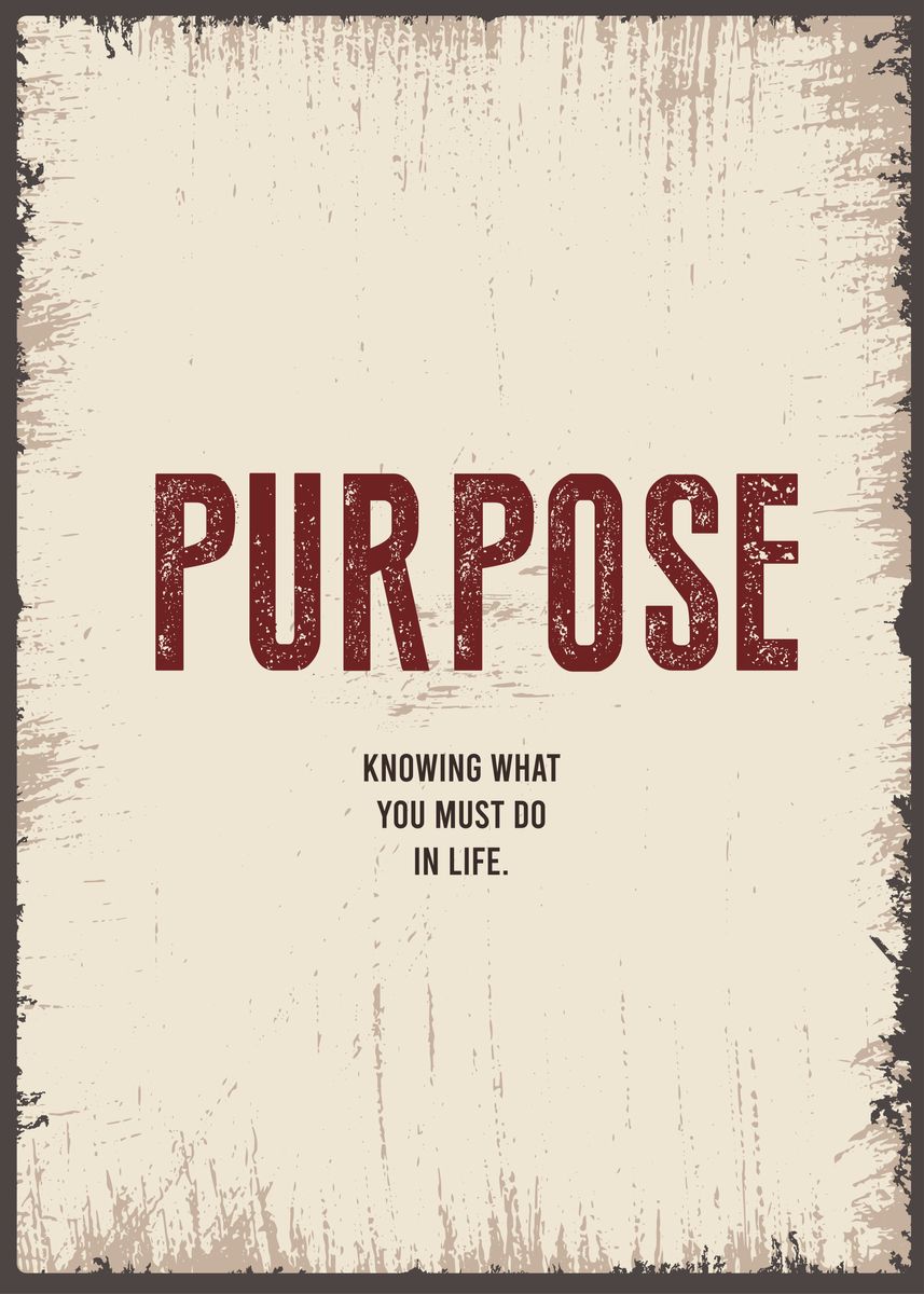 'purpose' Poster, picture, metal print, paint by Trending Awesome ...
