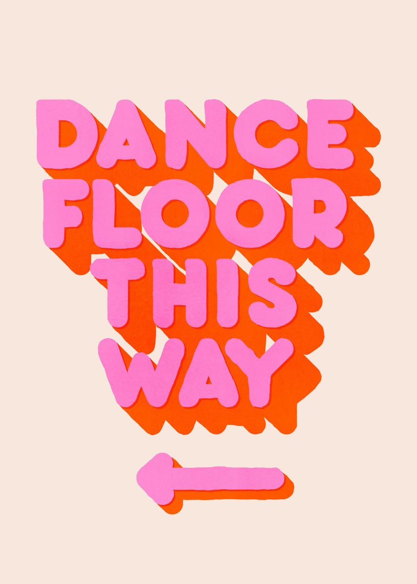 'Dance Floor This Way' Poster by showmemars | Displate