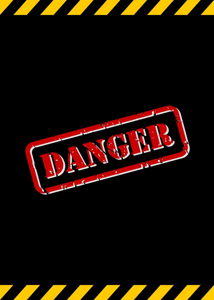 'Danger Sign' Poster, picture, metal print, paint by classicposter ...