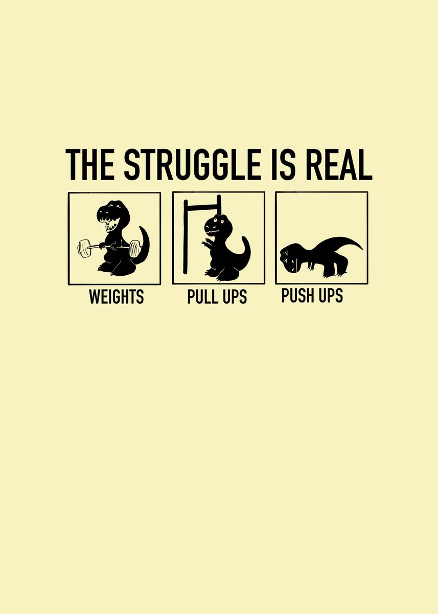 'the struggle is real' Poster, picture, metal print, paint by Yacoub Al ...