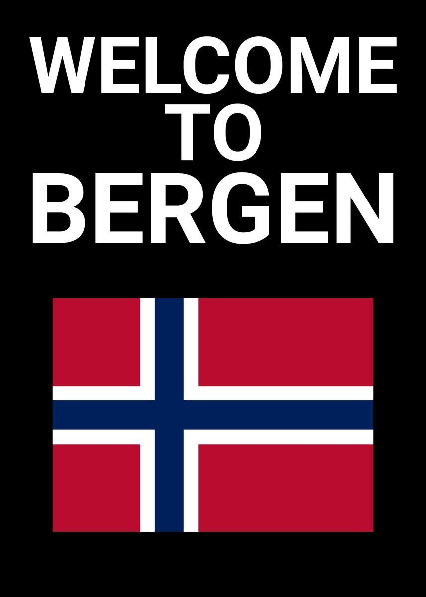 'WELCOME TO BERGEN' Poster, picture, metal print, paint by Atomic ...
