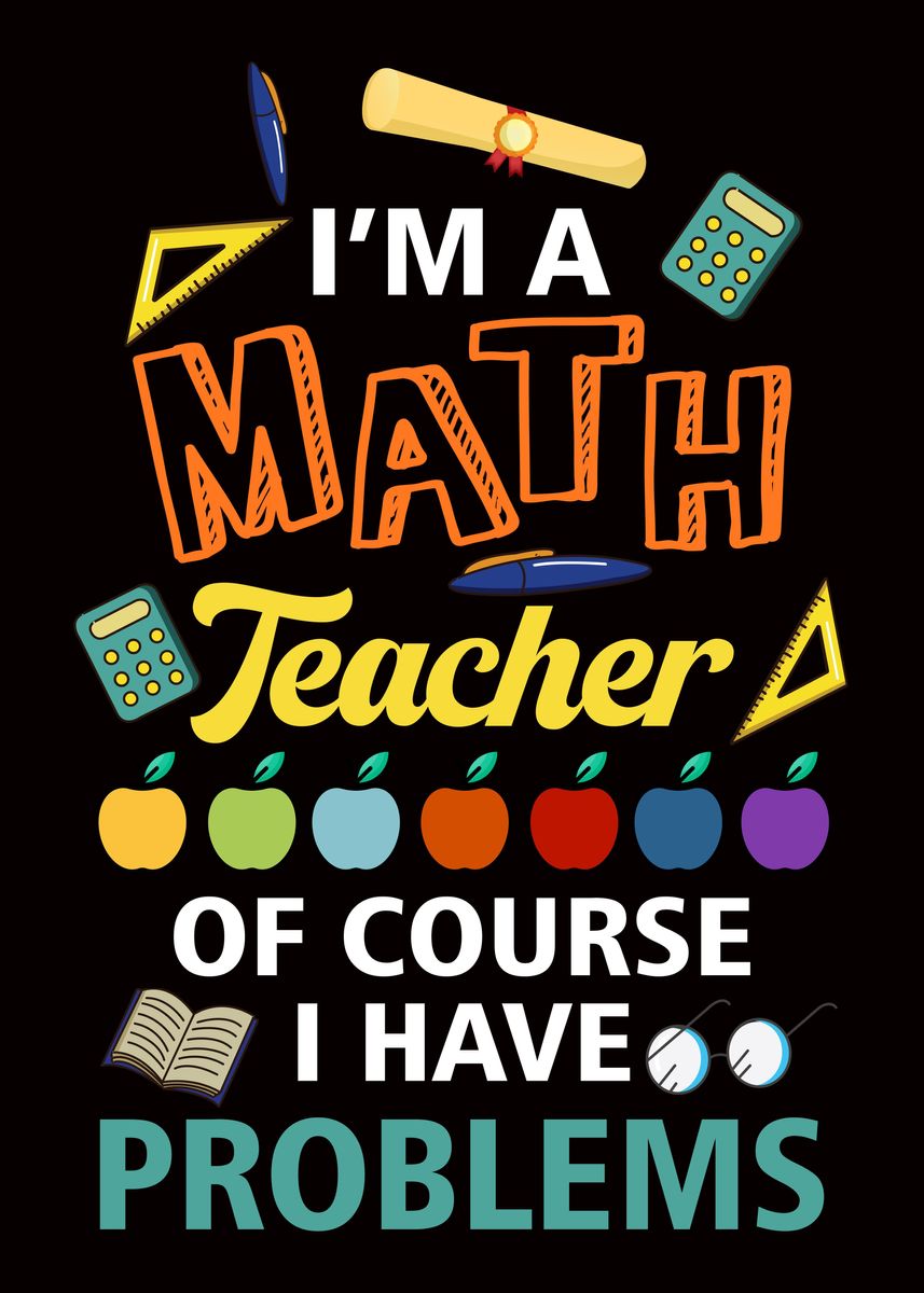'Math Teacher Funny' Poster, picture, metal print, paint by Rikuharu ...