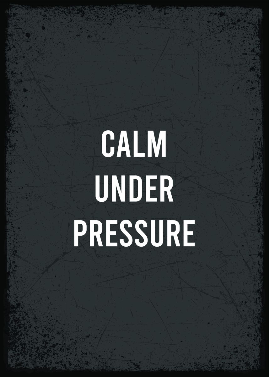 'calm under pressure' Poster, picture, metal print, paint by Artistic ...