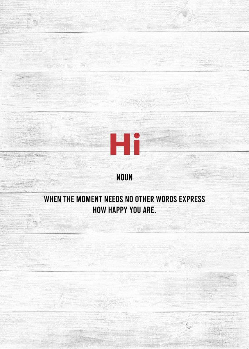 'hi' Poster, picture, metal print, paint by Top Collection Metalic ...