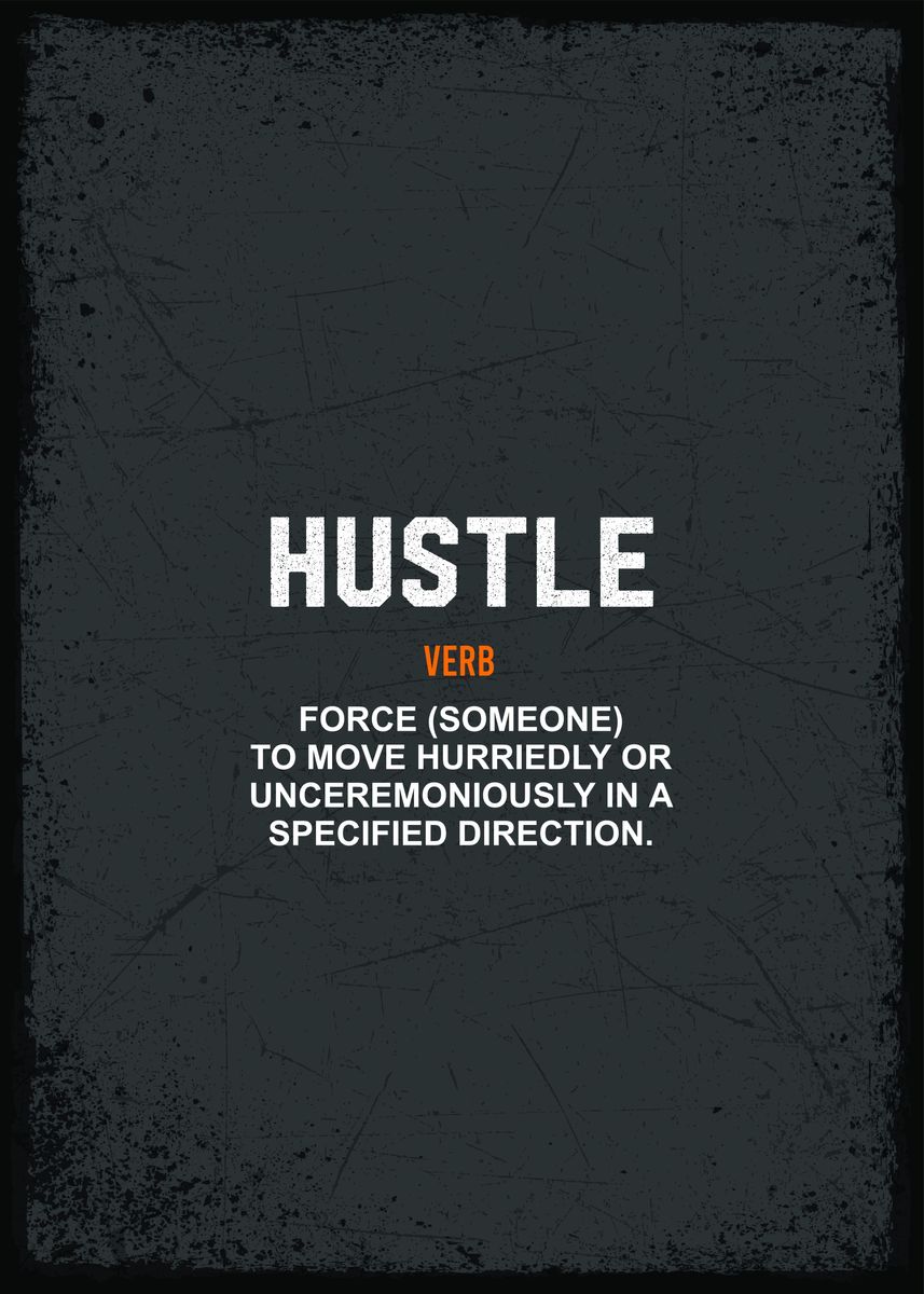 'hustle' Poster, picture, metal print, paint by Artistic Aura Special ...