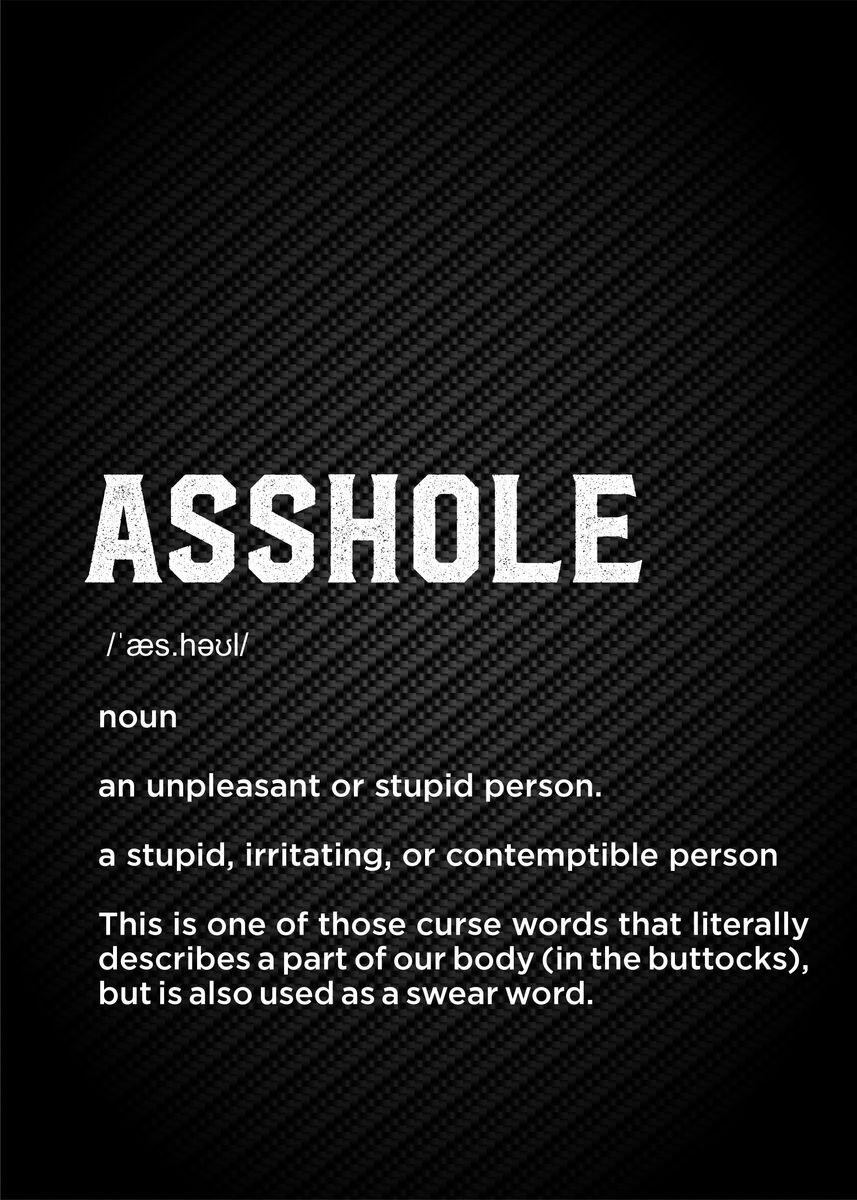 'asshole motivational' Poster, picture, metal print, paint by Cool ...