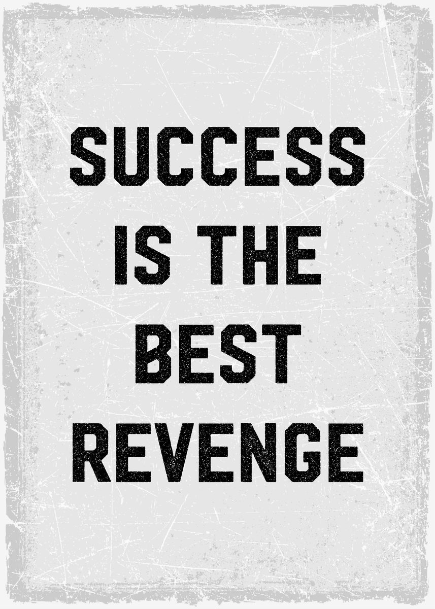 'success is the best revang' Poster, picture, metal print, paint by ...