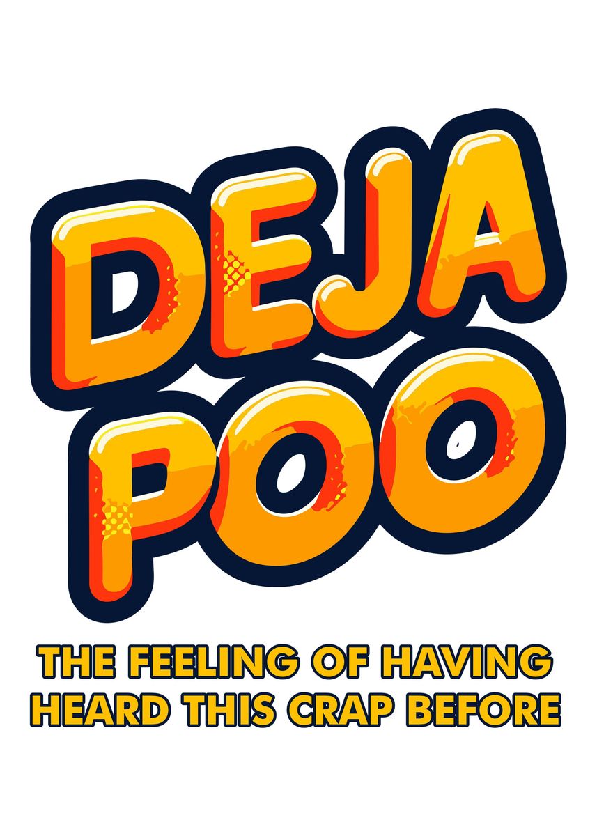 'Deja Poo' Poster, picture, metal print, paint by Ba Ab | Displate