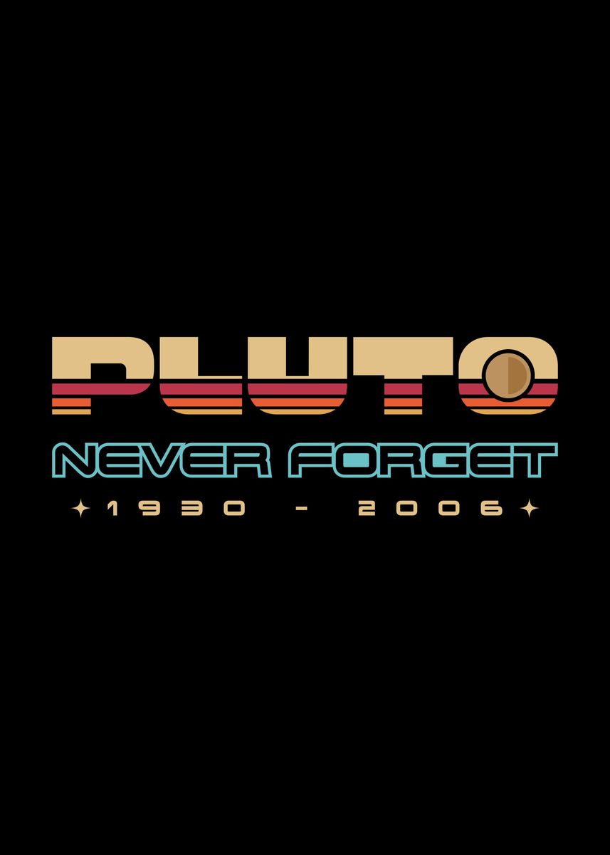 'Pluto Never Forget' Poster, picture, metal print, paint by sachpica | Displate