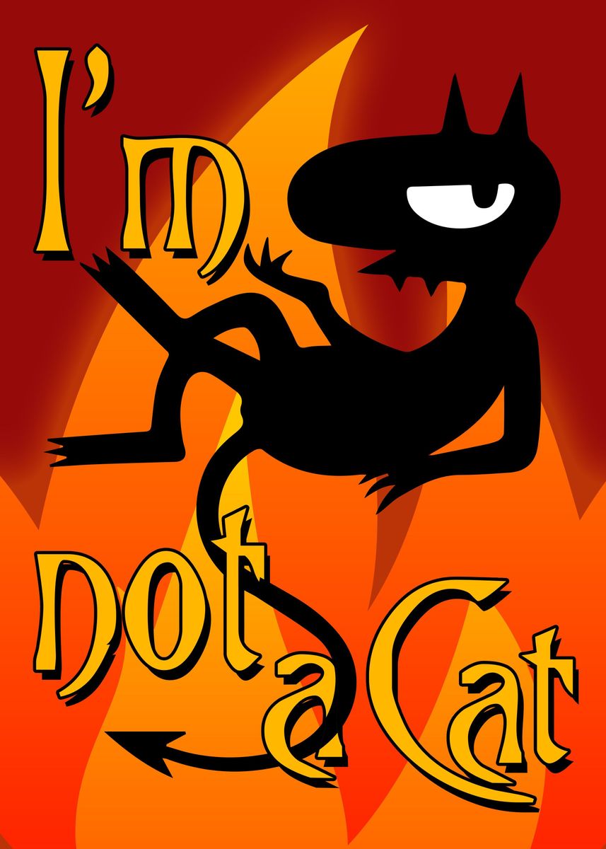 'I am not a Cat' Poster, picture, metal print, paint by HSDESIGNSHOP ...