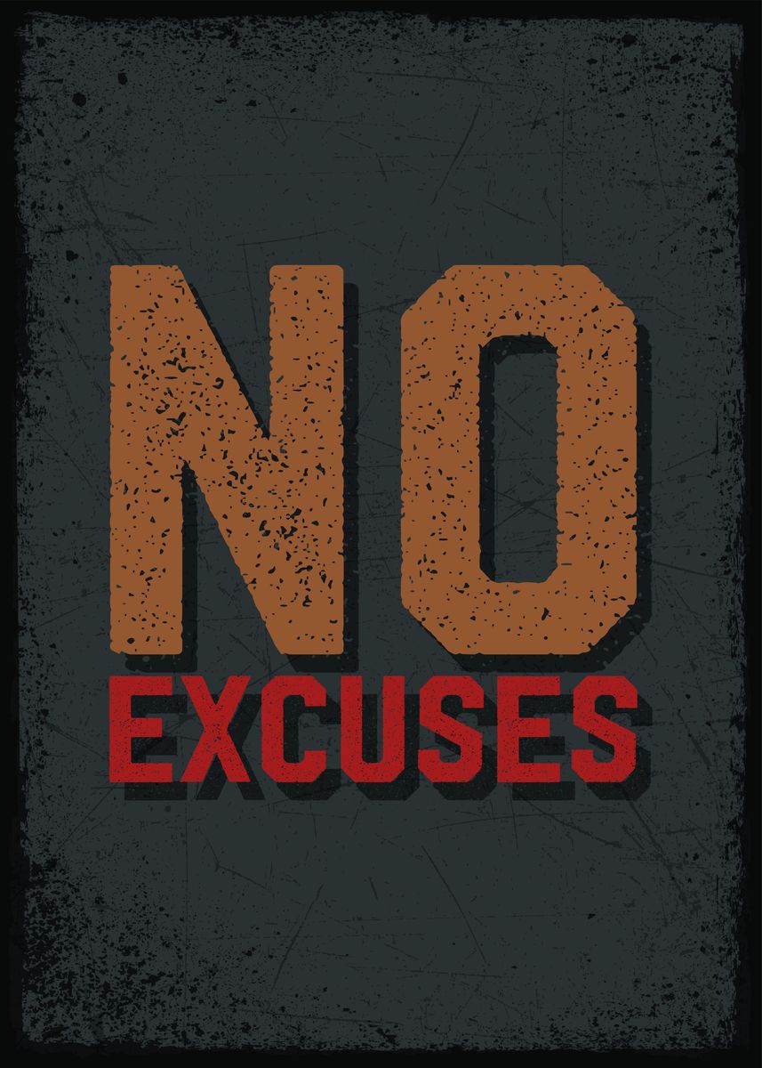 'no excuses' Poster, picture, metal print, paint by limited editions ...
