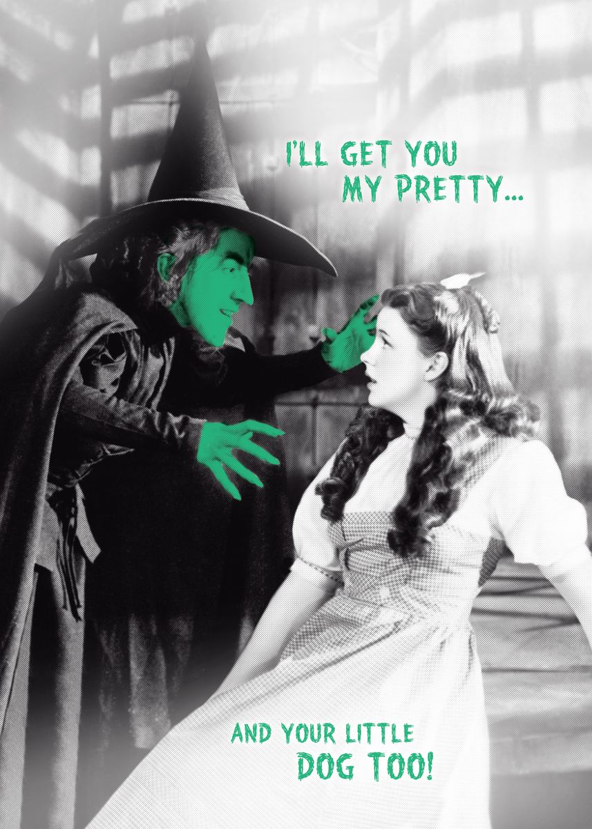'I'll Get You My Pretty...' Poster, picture, metal print, paint by ...