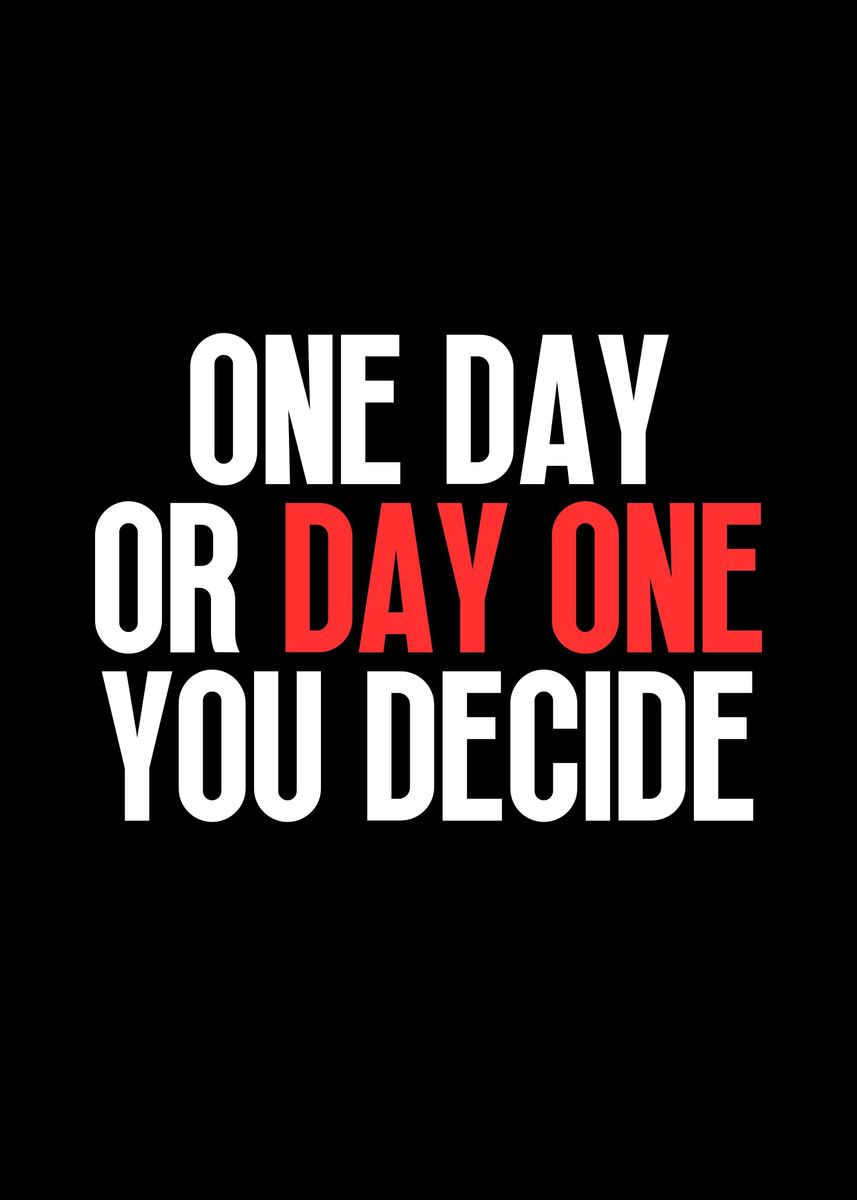 'One Day or Day One' Poster, picture, metal print, paint by Wezt Studio ...