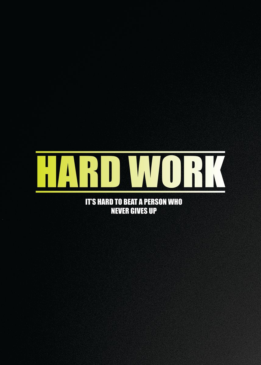 'Hard Work Motivation' Poster, picture, metal print, paint by promtime ...