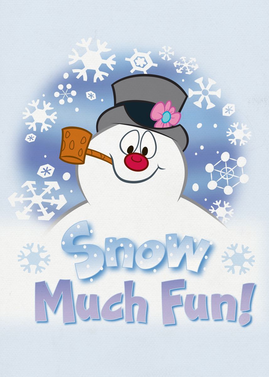 'Snow Much Fun!' Poster by Frosty The Snowman | Displate