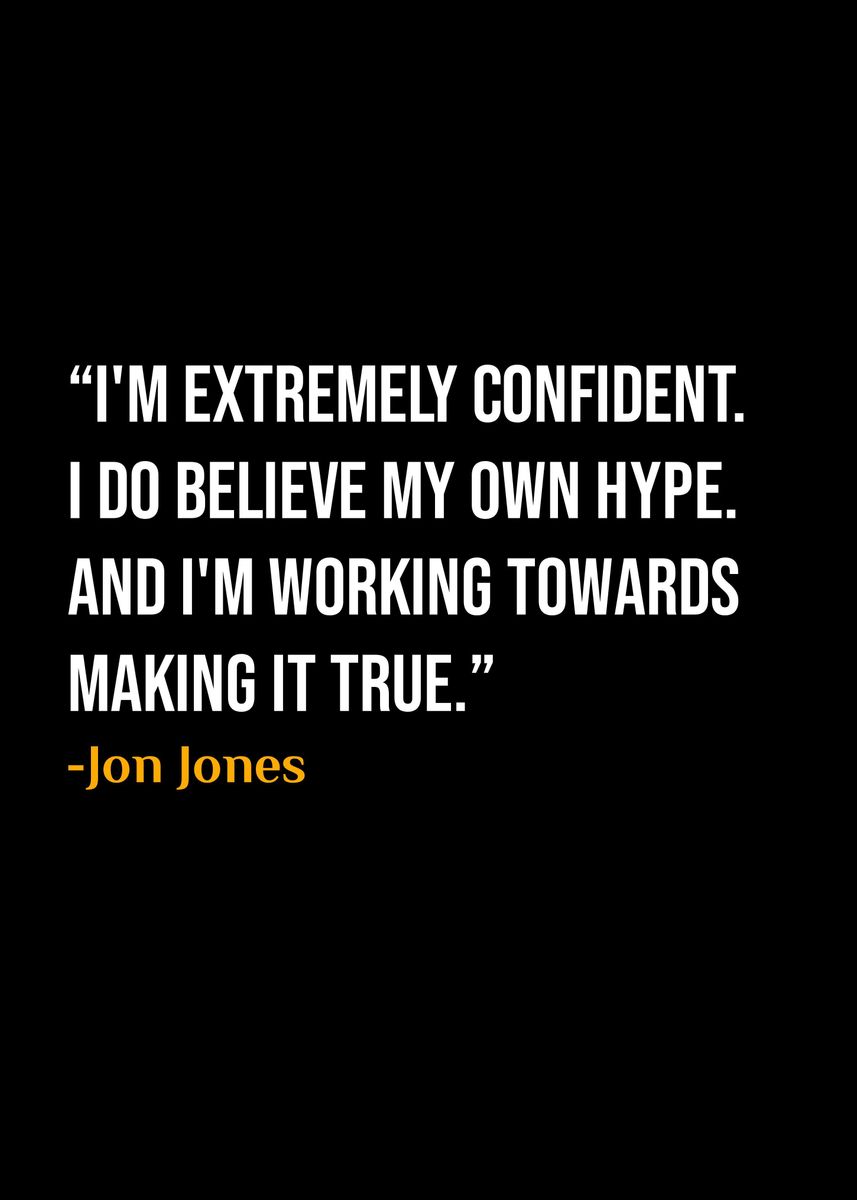 'Jon Jones Quotes ' Poster, picture, metal print, paint by KAGE | Displate