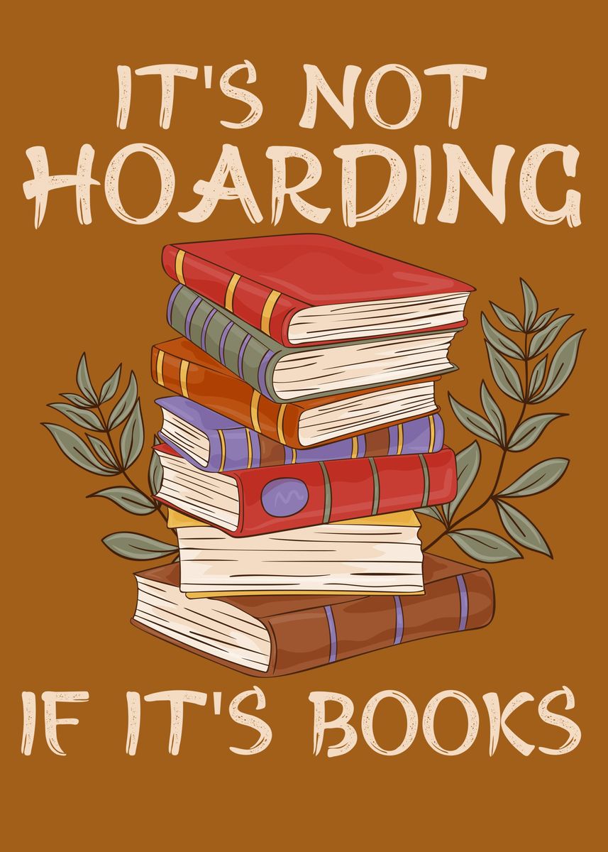 'Books Hoarder Book Lovers' Poster, picture, metal print, paint by KING ...