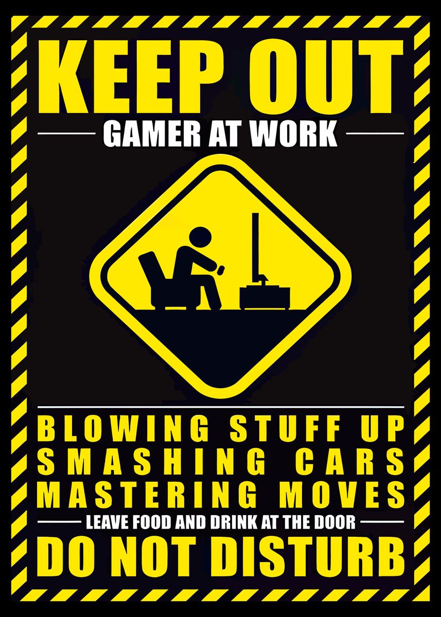 'Keep Out Gamer At Work ' Poster, picture, metal print, paint by Metal ...