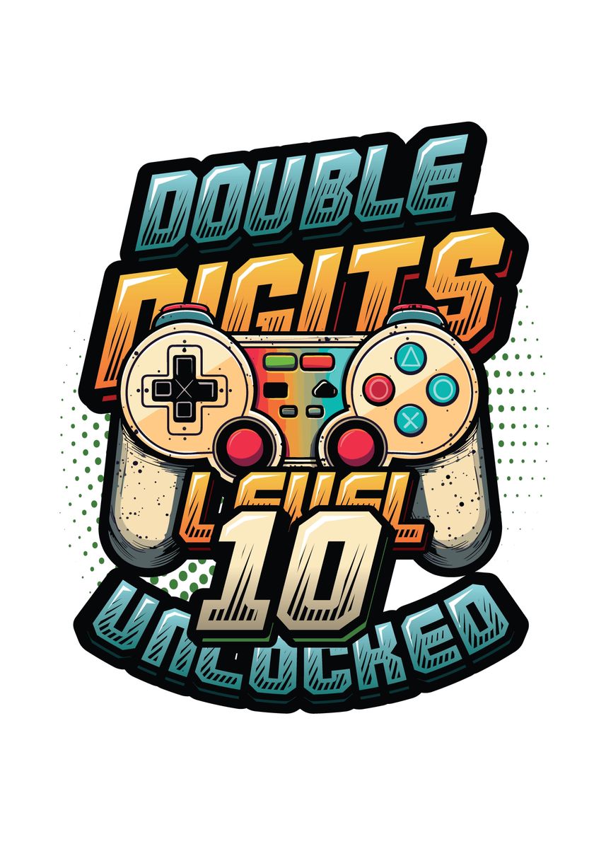 'Level 10 Unlocked Gamer' Poster, picture, metal print, paint by Sascha ...