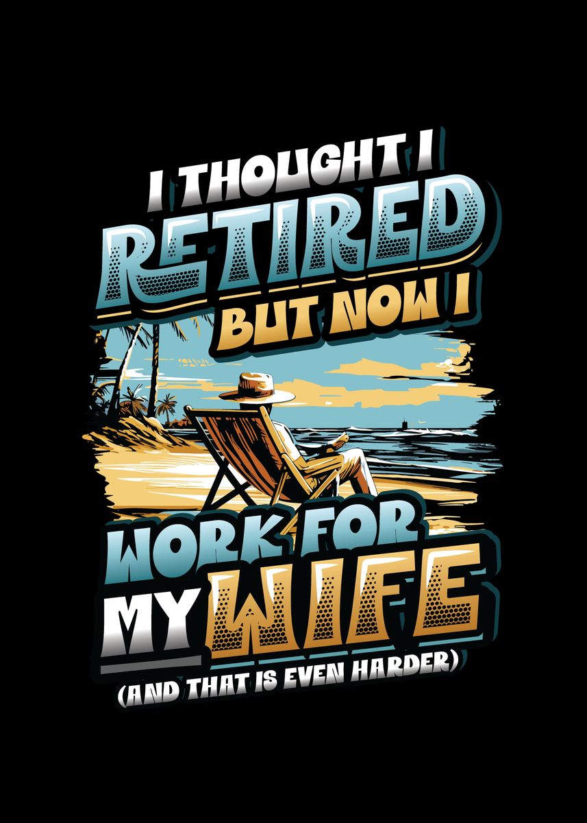'Retired Funny Retirement' Poster, picture, metal print, paint by ...