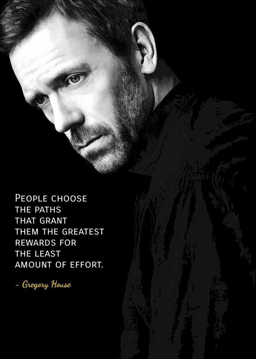 'Dr house quotes ' Poster, picture, metal print, paint by Yoshhhh ...