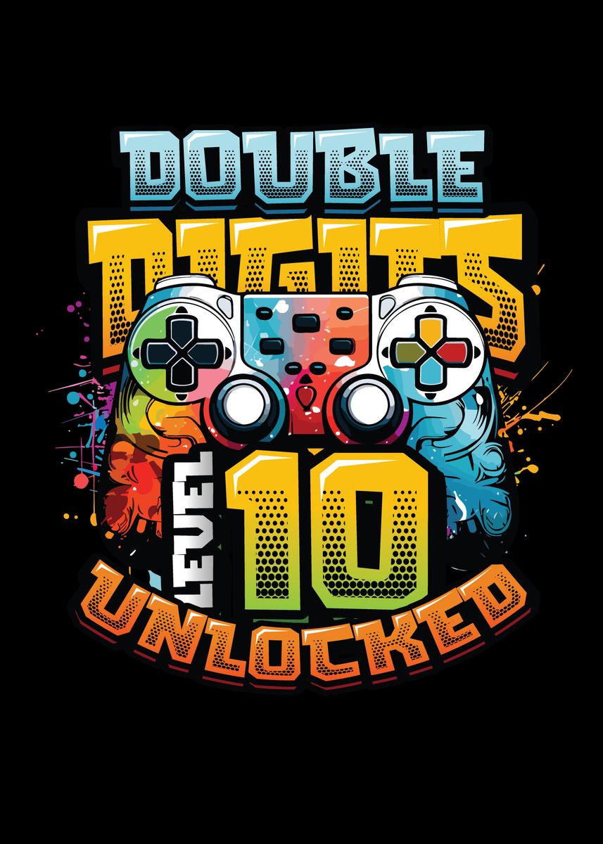 'Level 10 Unlocked Gamer' Poster, picture, metal print, paint by Sascha ...