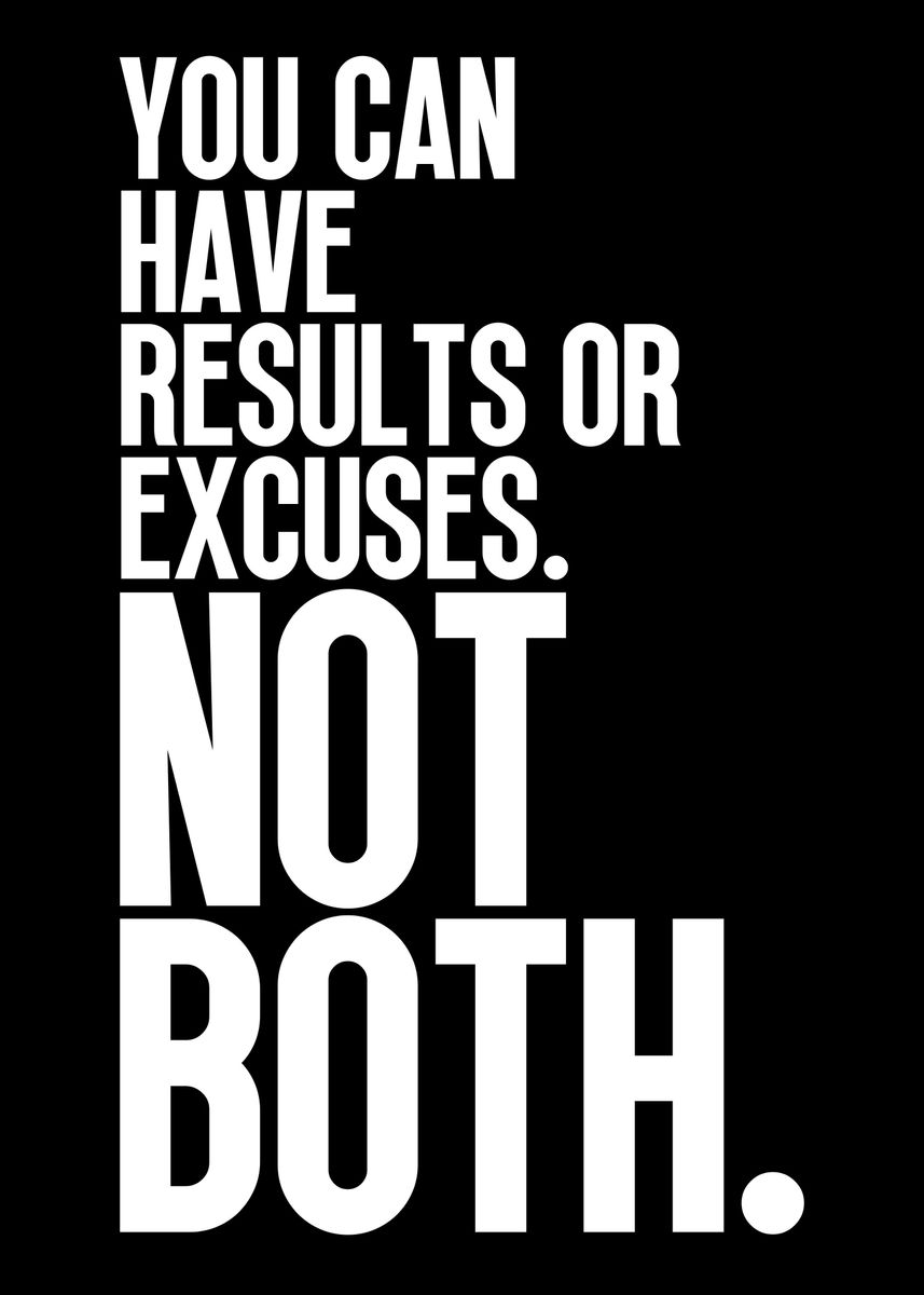 'Result or Excuses' Poster, picture, metal print, paint by Wezt Studio ...