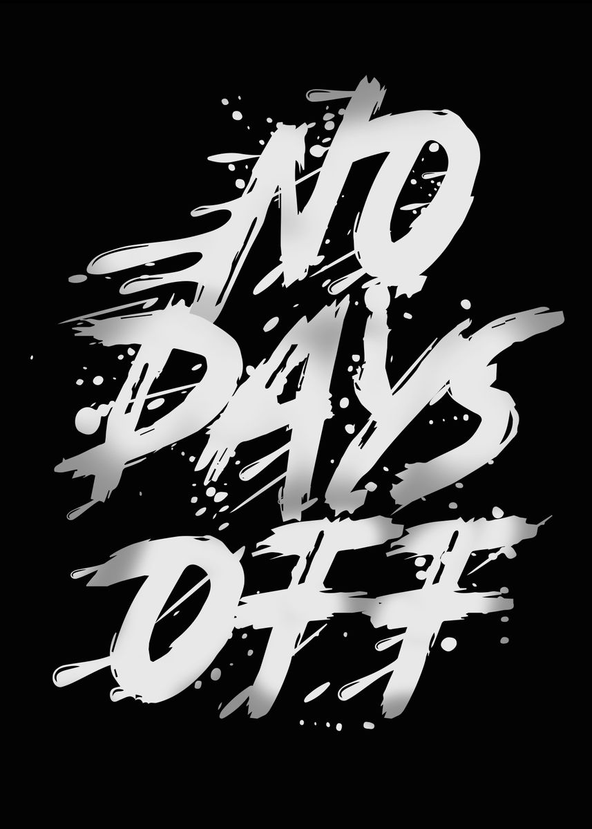 'No Days Off' Poster, picture, metal print, paint by Conceptual ...