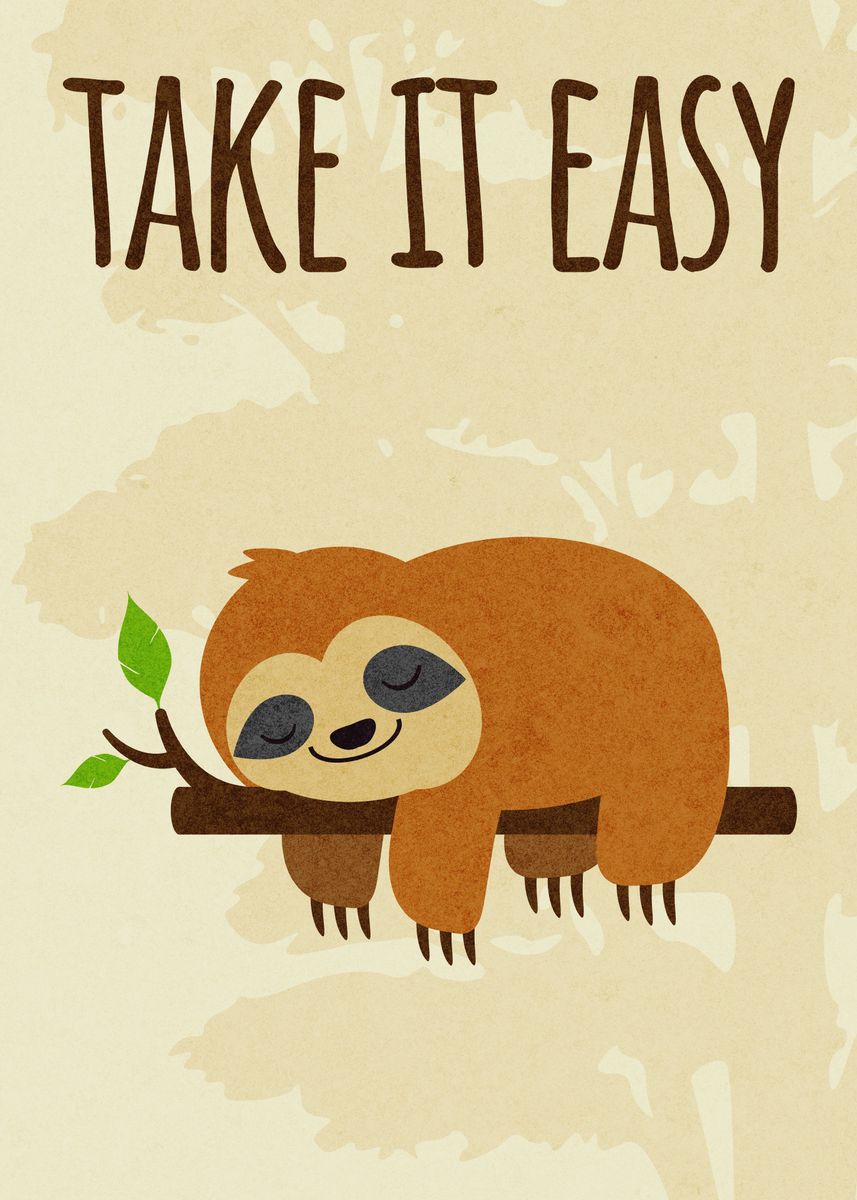 'Sloth Take It Easy' Poster, picture, metal print, paint by Eline ...